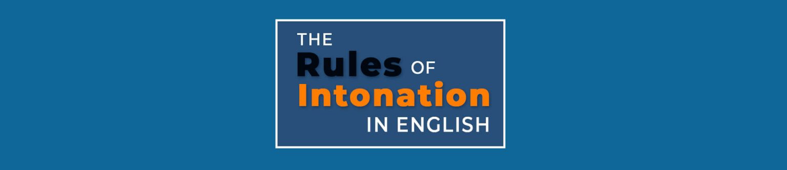 The Rules of Intonation in English: What You Need to Know!