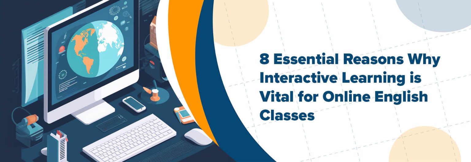 8 Essential Reasons Why Interactive Learning is Vital for Online ...